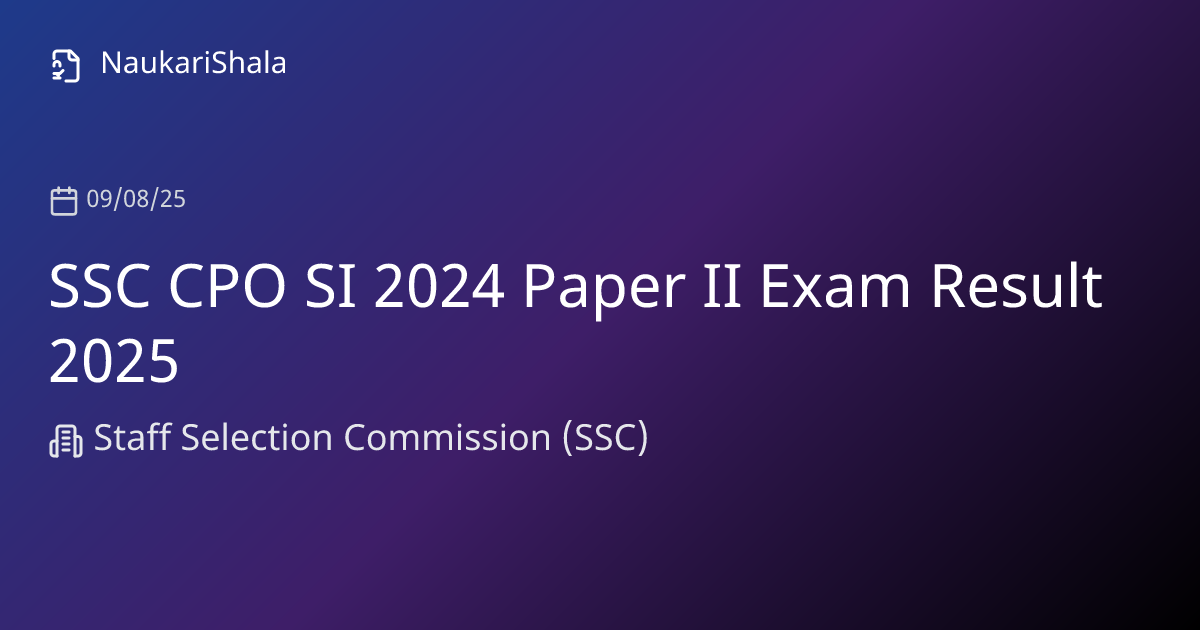 SSC CPO SI 2024 Paper II Exam Result 2025 | NaukariShala | NaukariShala