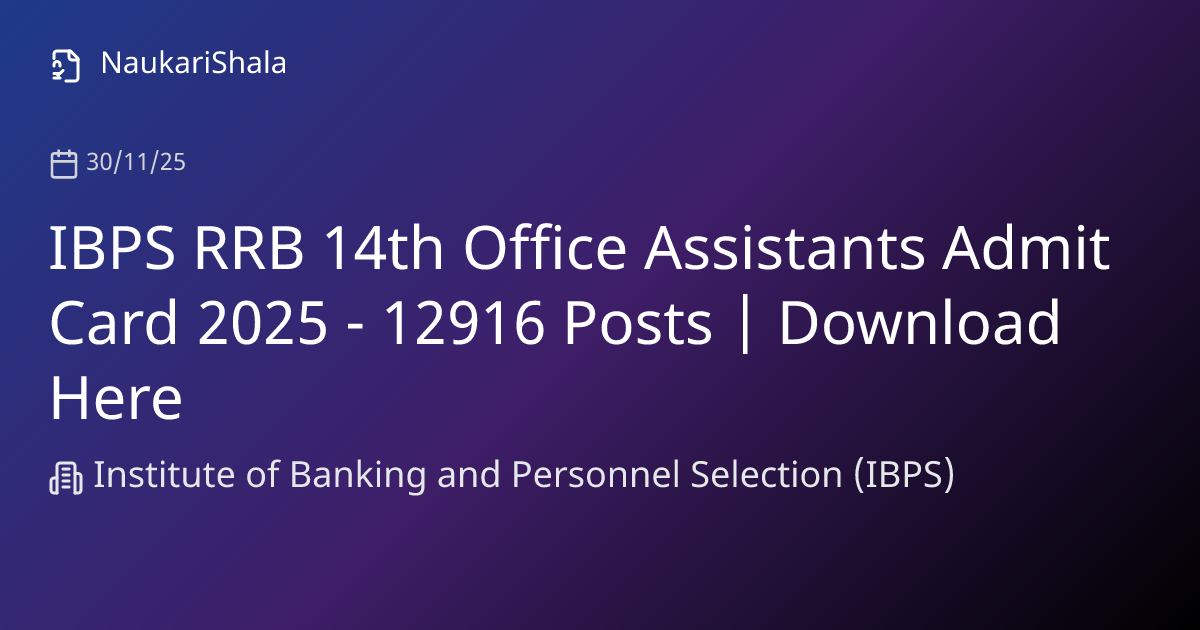 IBPS RRB 14th Office Assistants Admit Card 2025 - 12916 Posts ...